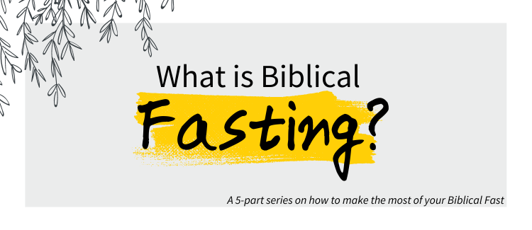 Biblical Fasting 101 | Cru